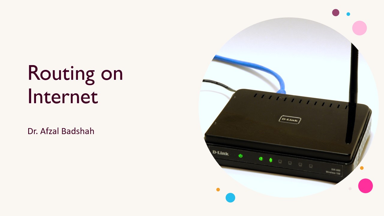Routing on Internet - Afzal Badshah, PhD