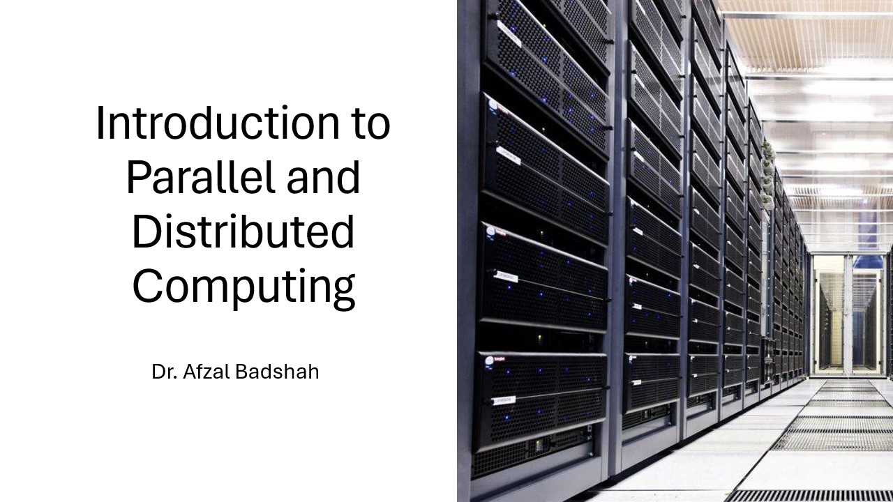 Introduction To Parallel And Distributed Computing Afzal Badshah Phd
