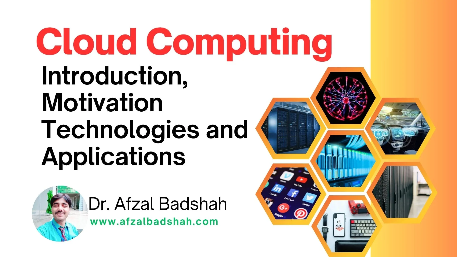 Cloud Computing Explained: Introduction, Technologies, Applications & Challenges - Afzal Badshah ...