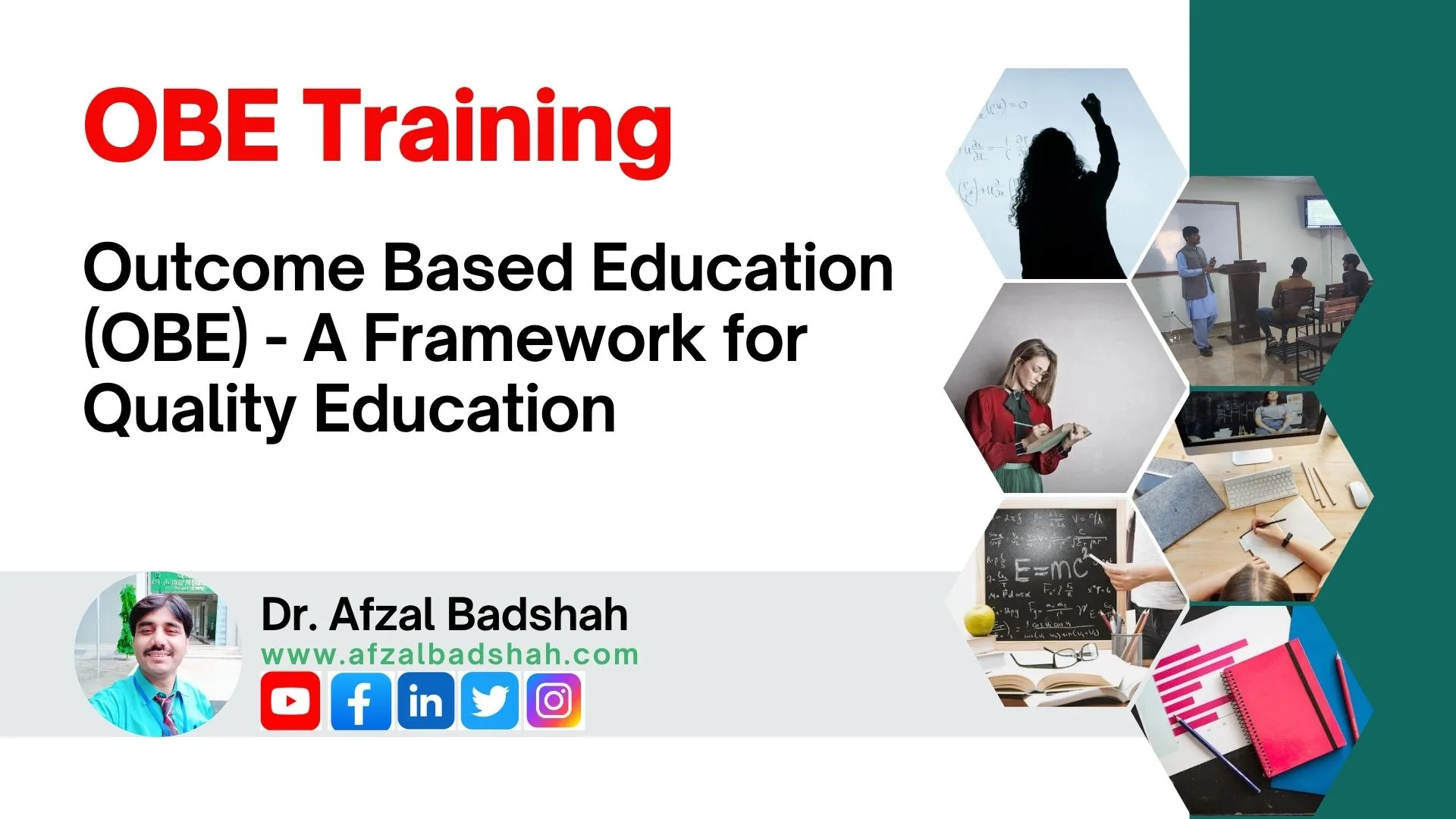 Outcome-Based Education (OBE): A Framework for Quality Education - Afzal Badshah, PhD
