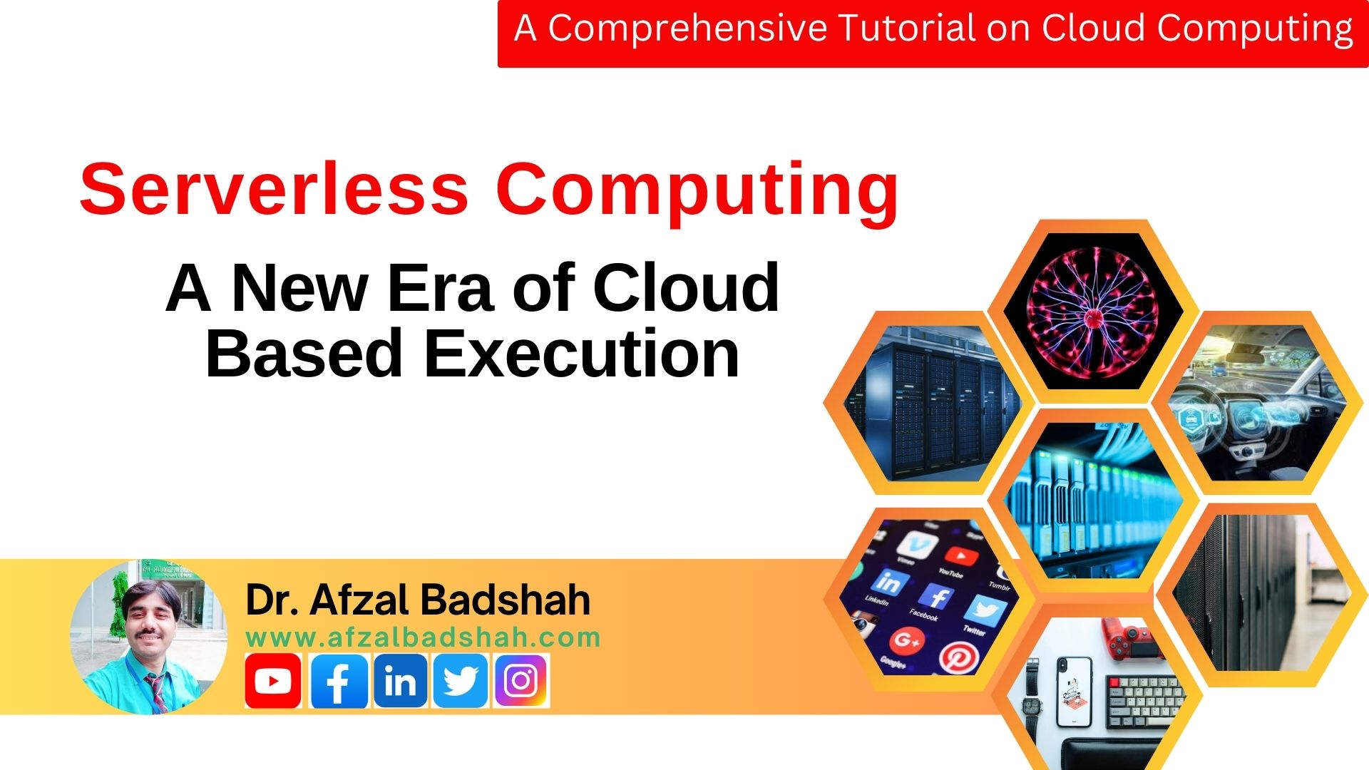 Serverless Computing – A New Era of Cloud-Based Execution - Afzal Badshah, PhD