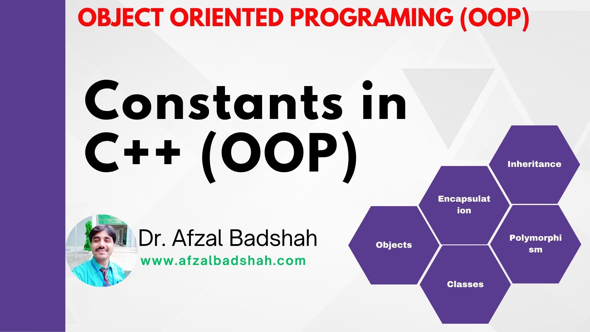 Constants in OOP – C++ - Afzal Badshah, PhD