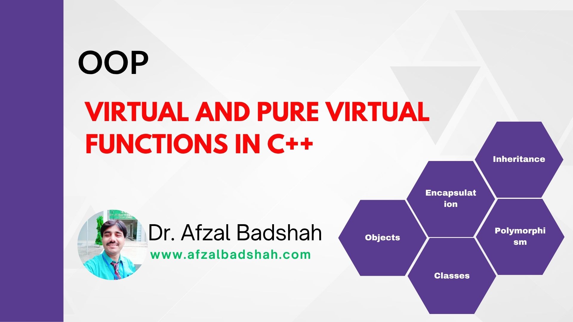 Virtual and Pure Virtual Functions in C++ - Afzal Badshah, PhD
